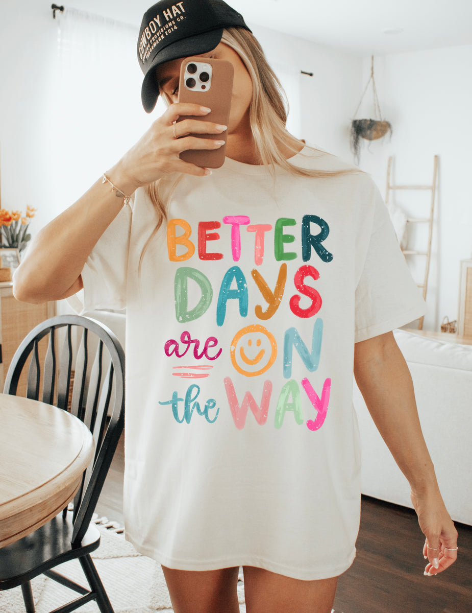 Better Days Are On The Way – NOT SO PLAIN JANE Design Co.